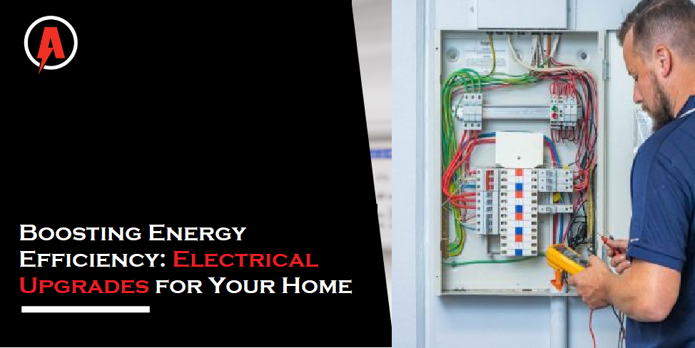 Boosting Energy Efficiency: A Guide to Electrical Upgrades for Your ...