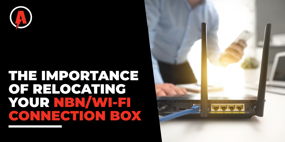 Maximising Connectivity: The Importance of Relocating Your NBN/Wi-Fi ... Maximising Connectivity: The Importance of Relocating Your NBN/Wi-Fi ...